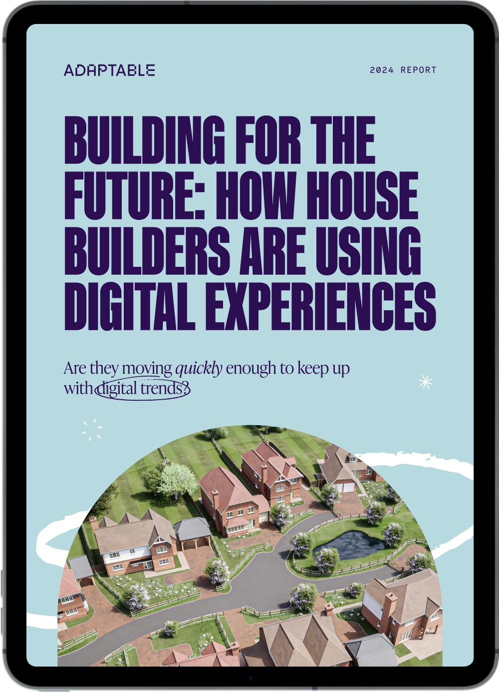 Report: How housebuilders are using digital experiences | Adaptable